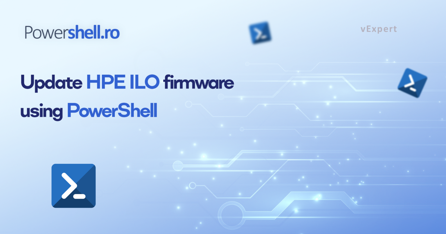 Automate Your Ilo Configuration Using Hpe Ilo Cmdlets Powershellro